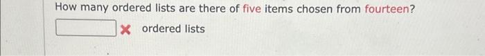 Solved How many ordered lists are there of five items chosen | Chegg.com