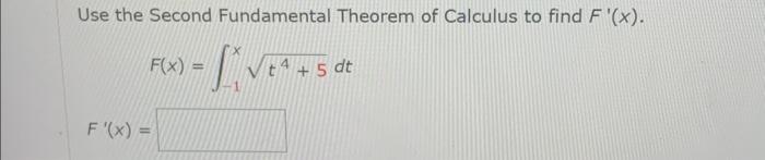 Use the Second Fundamental Theorem of Calculus to | Chegg.com