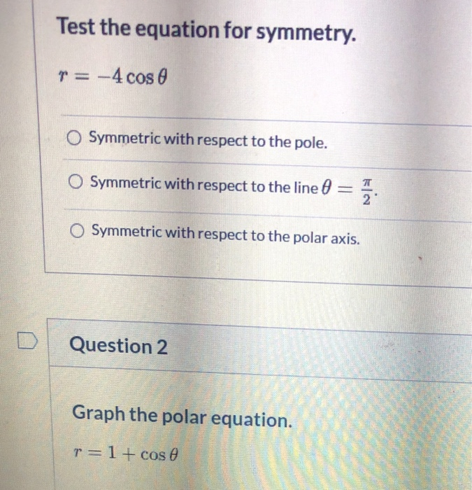 Solved Test the equation for symmetry. r= -4cos Symmetric | Chegg.com