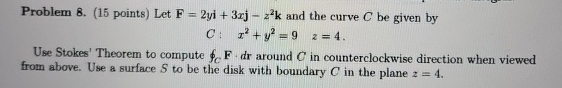 Solved Problem 8. (15 ﻿points) ﻿Let F=2yi+3xj-z2k ﻿and the | Chegg.com