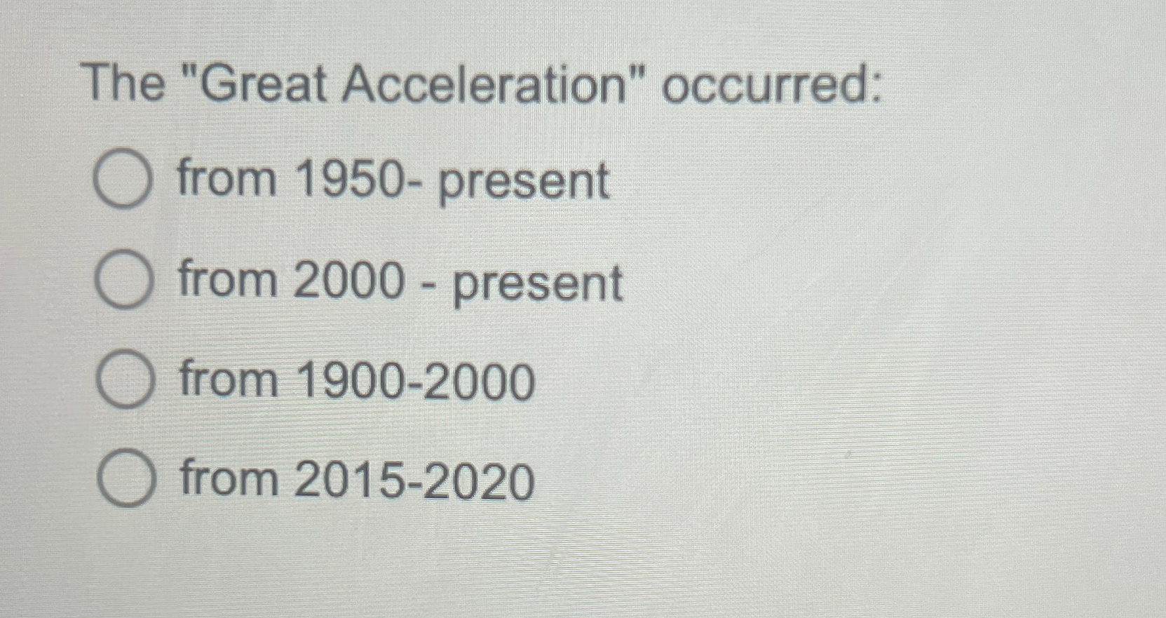 Solved The "Great Acceleration" occurred:from 1950 - | Chegg.com