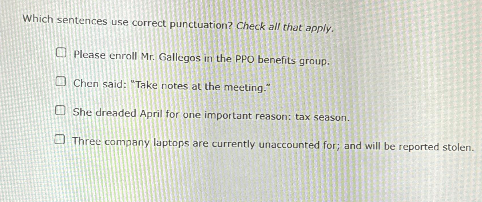 Solved Which sentences use correct punctuation? Check all | Chegg.com
