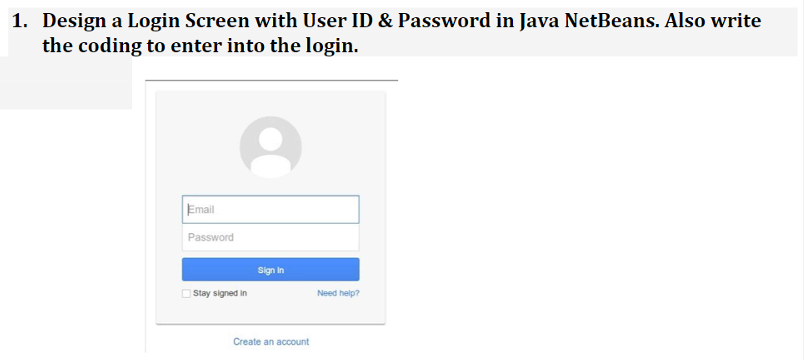 Solved Design A Login Screen With User Id And Password In Java