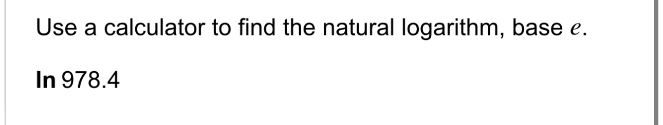 Solved Use a calculator to find the natural logarithm, base | Chegg.com