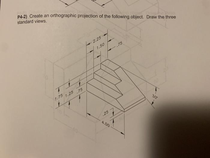Solved P4-2) Create an orthographic projection of the | Chegg.com