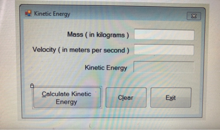 Solved Kinetic Energy x Mass ( in kilograms) Velocity (in | Chegg.com