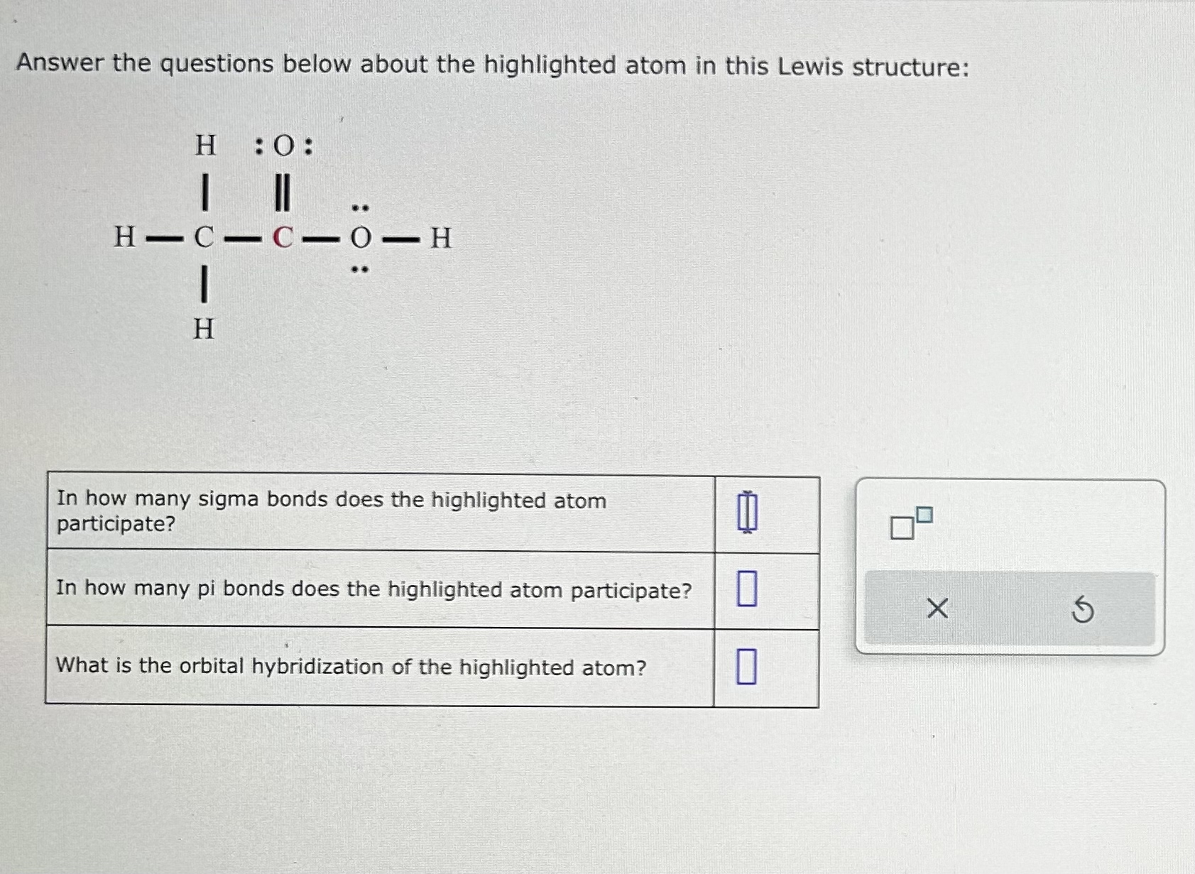 Solved Answer the questions below about the highlighted atom | Chegg.com