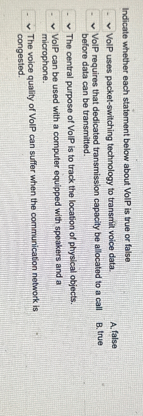 Solved Indicate whether each statement below about VoIP is | Chegg.com