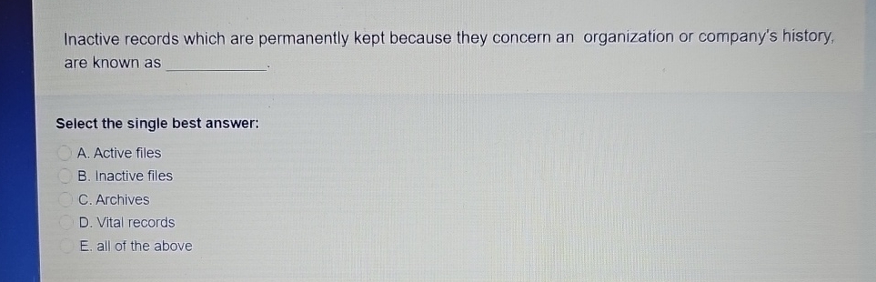Solved Inactive records which are permanently kept because | Chegg.com