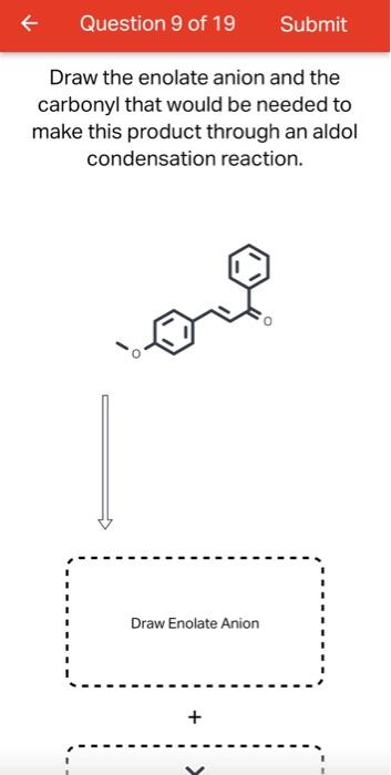 Solved Draw the enolate anion and the carbonyl that would be | Chegg.com