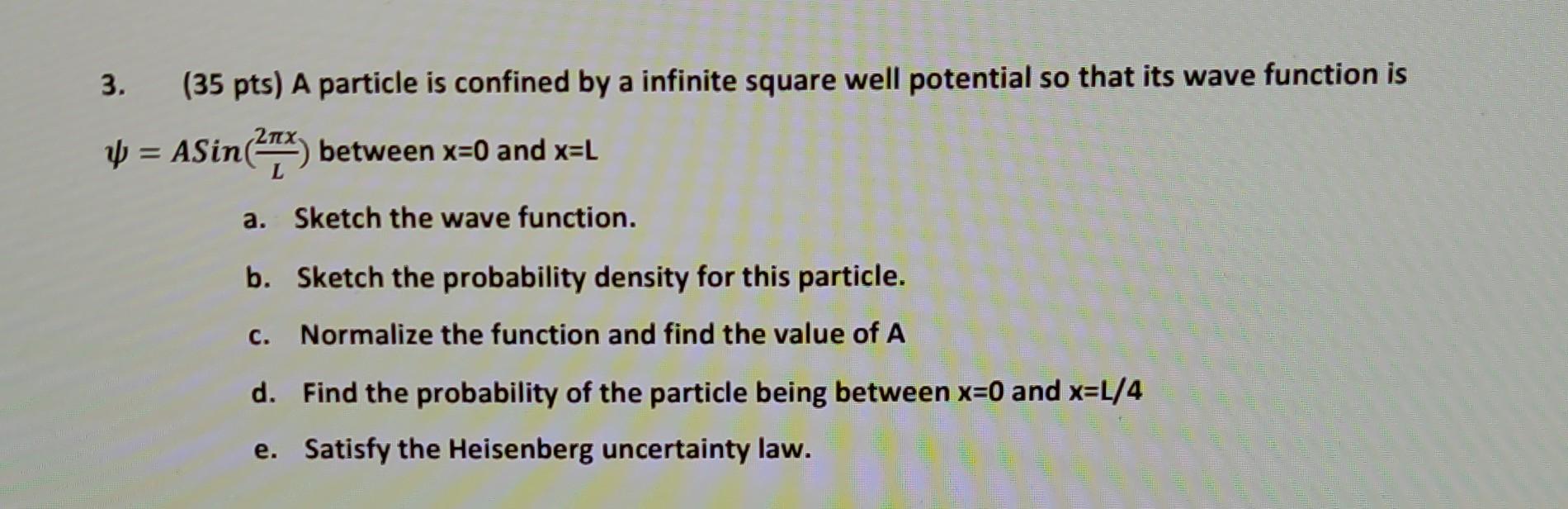 3. ( 35 pts) A particle is confined by a infinite | Chegg.com
