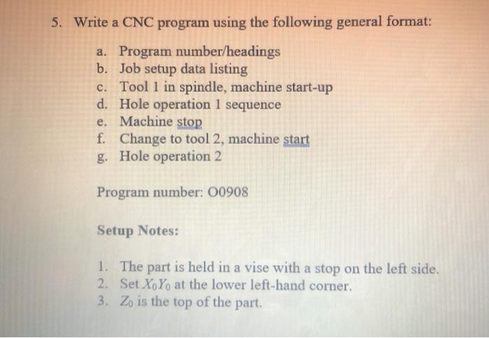 Solved 5. Write a CNC program using the following general | Chegg.com