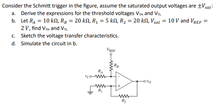 Solved Consider the Schmitt trigger in the figure, assume | Chegg.com