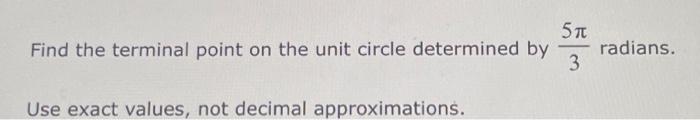 Solved 5 T Find the terminal point on the unit circle | Chegg.com