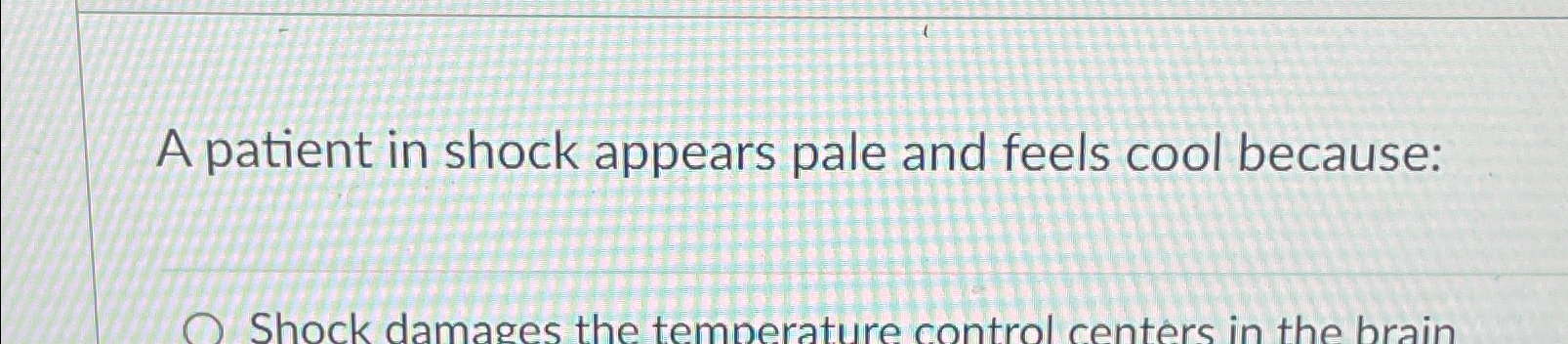 Solved A patient in shock appears pale and feels cool | Chegg.com