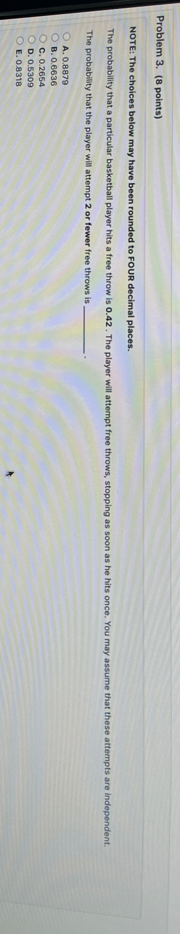Solved Problem 3. ( 8 ﻿points)NOTE: The choices below may | Chegg.com