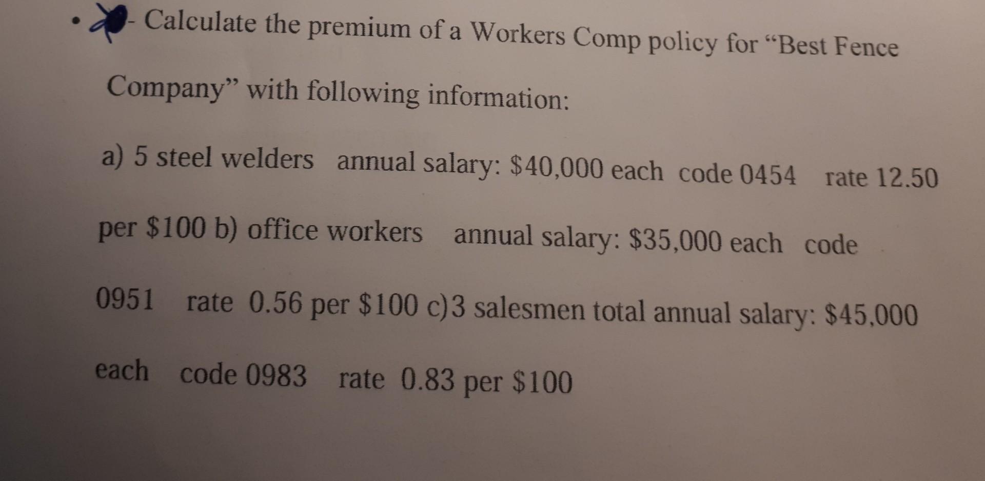 Solved - Calculate the premium of a Workers Comp policy for | Chegg.com