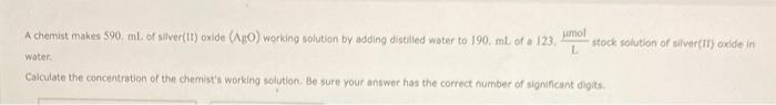 Solved A chemist makes 590. mL of silver(II) oxide (AgO) | Chegg.com