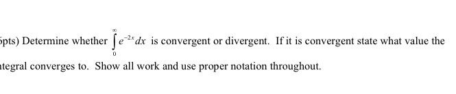 Solved spts) Determine whether ſe 2*dx is convergent or | Chegg.com Solved spts) Determine whether ſe 2*dx is convergent or | Chegg.com
