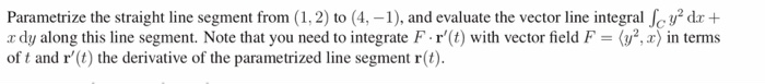 Solved Parametrize the straight line segment from (1, 2) to | Chegg.com