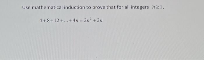 Solved Use mathematical induction to prove that for all | Chegg.com