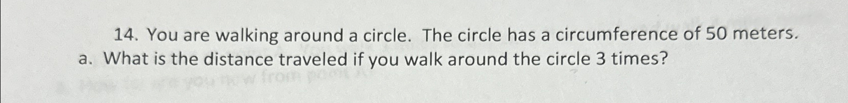 Solved You are walking around a circle. The circle has a | Chegg.com