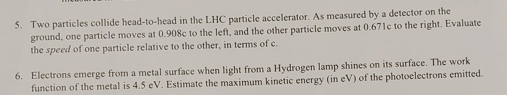 Solved 5. Two particles collide head-to-head in the LHC | Chegg.com