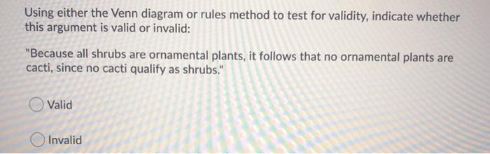 Solved Part III: Testing for Validity (Venn Diagram or Rules | Chegg.com