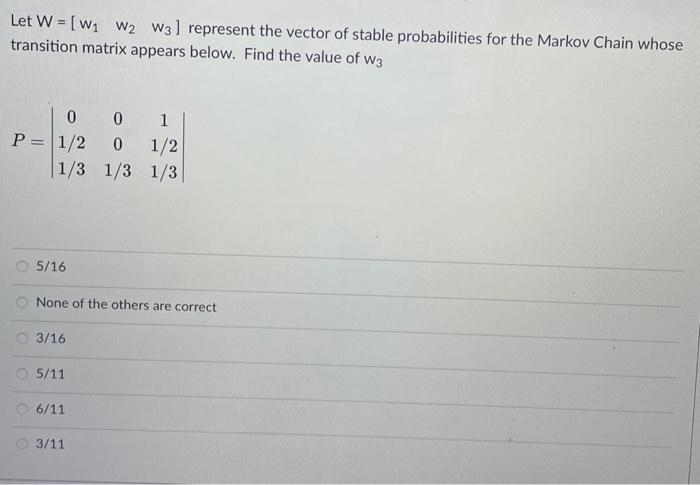 Solved Let W = [ W1 W2 W3 ) represent the vector of stable | Chegg.com