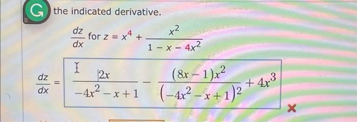 Solved G the indicated derivative. dz for z = x4 + dx +2 = 1 | Chegg.com