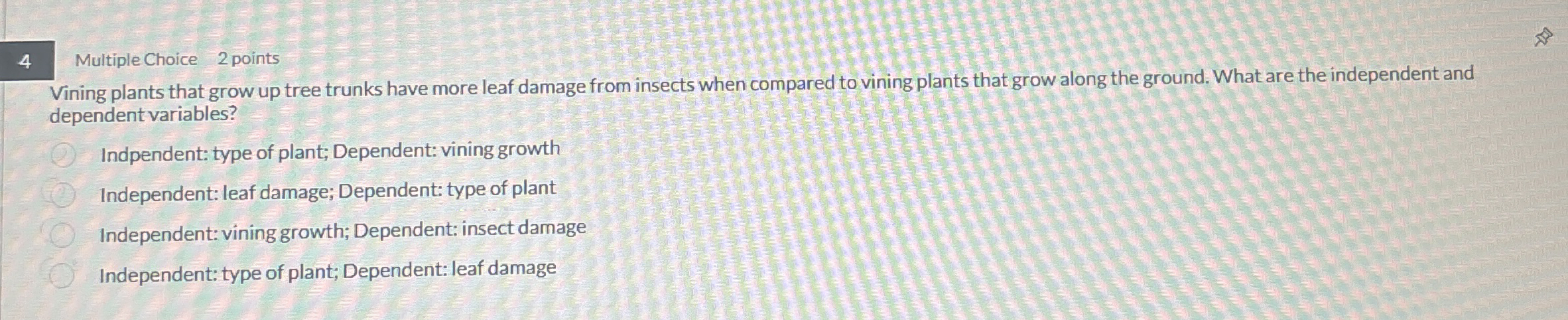 Solved 4Multiple Choice 2 ﻿pointsVining plants that grow up | Chegg.com