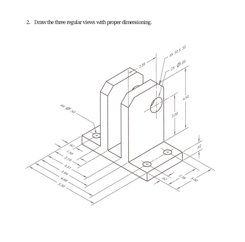 Solved Draw the three regular views with proper | Chegg.com