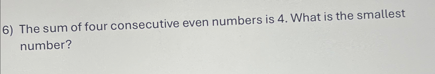 Solved The sum of four consecutive even numbers is 4 . ﻿What | Chegg.com