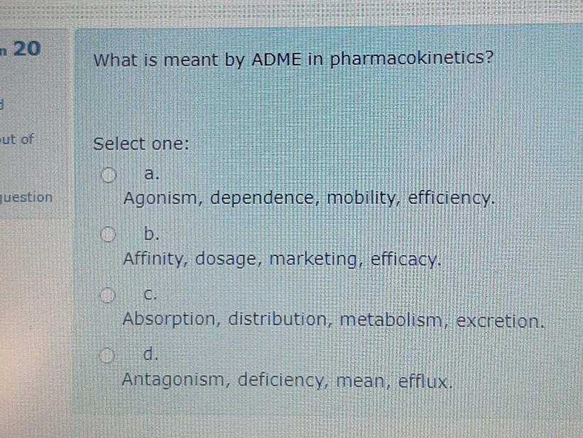 Solved in 20 What is meant by ADME in pharmacokinetics? ut | Chegg.com