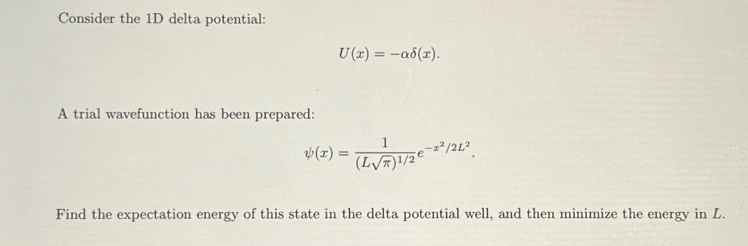 Solved Consider the 1D delta potential:U(x)=-αδ(x).A trial | Chegg.com
