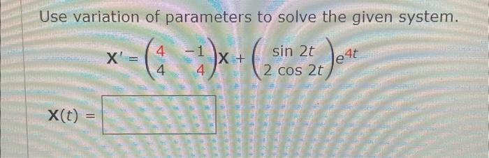 Solved Use variation of parameters to solve the given | Chegg.com
