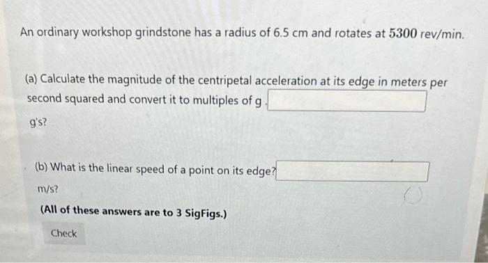 Solved An ordinary workshop grindstone has a radius of 6.5 | Chegg.com