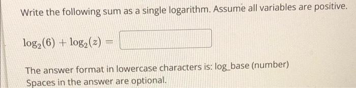 Solved Write the following sum as a single logarithm. Assume | Chegg.com