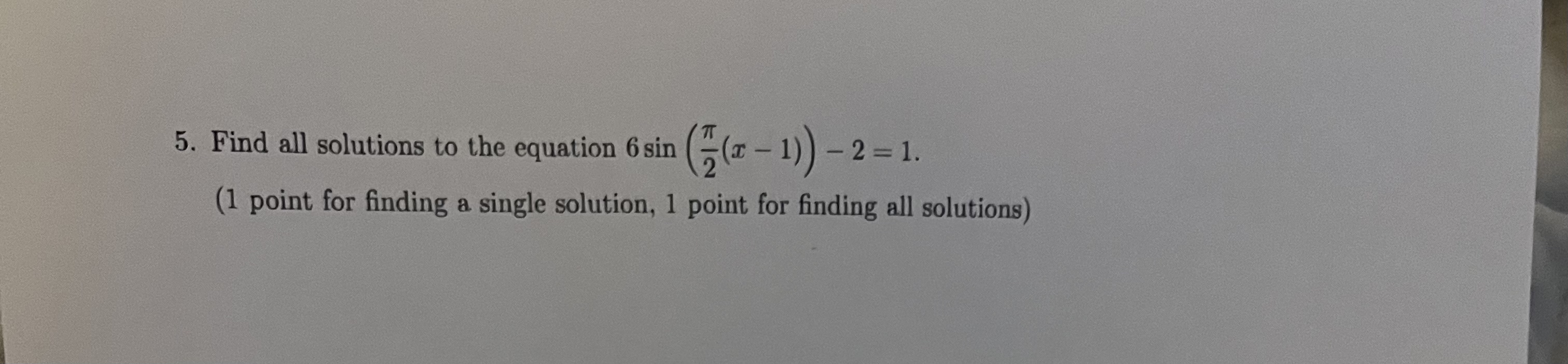 Solved Find all solutions to the equation 6sin(π2(x-1))-2=1. | Chegg.com