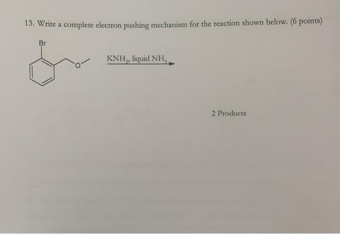 Solved 13. Write a complete electron pushing mechanism for | Chegg.com