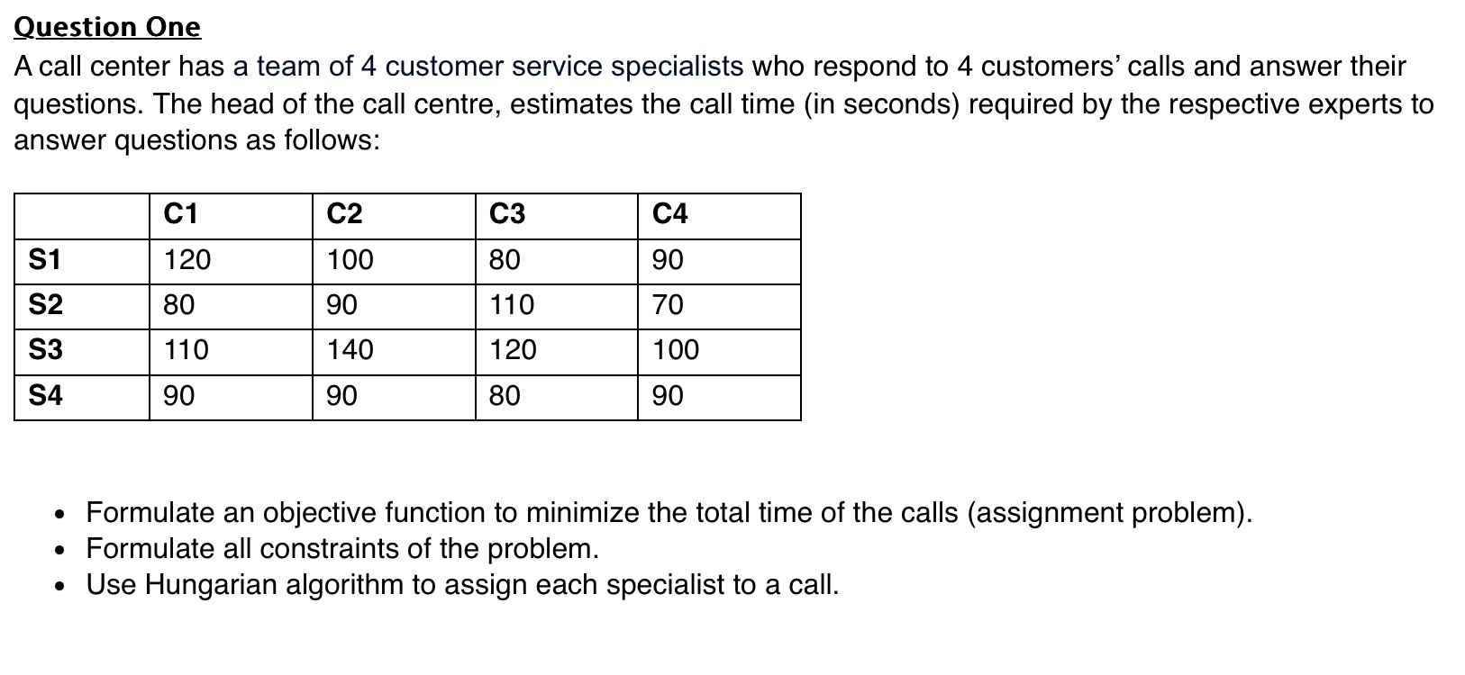 Solved Question OneA call center has a team of 4 ﻿customer | Chegg.com