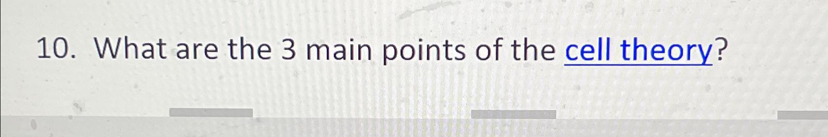 Solved What are the 3 ﻿main points of the cell theory? | Chegg.com