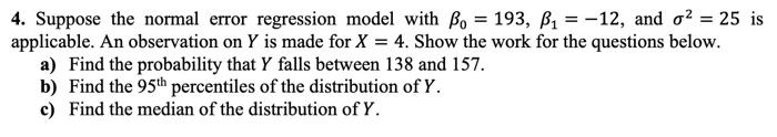Solved 4. Suppose the normal error regression model with | Chegg.com