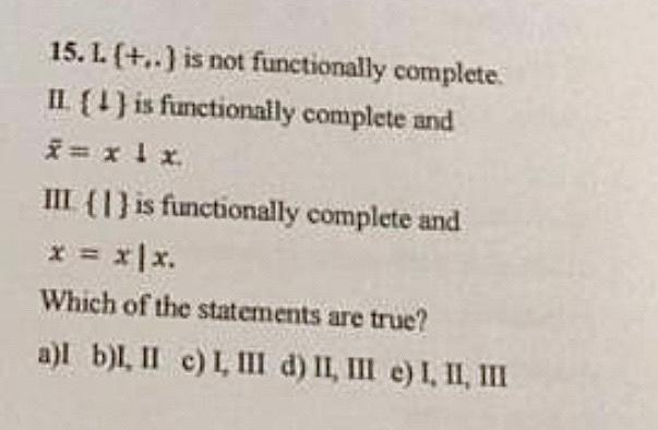Solved 15. I. {+…} is not functionally complete. II. {1} is | Chegg.com Solved 15. I. {+…} is not functionally complete. II. {1} is | Chegg.com