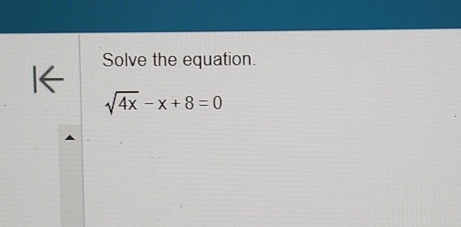 Solved Solve the equation.4x2-x+8=0 | Chegg.com
