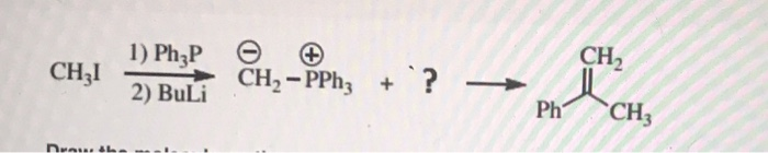 Solved CH2 СНІ 1) PhzP o ) 2) Buli CH2 – PPhz + + '? Ph CH3 | Chegg.com