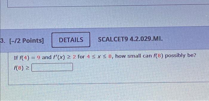 Solved 3. [-12 Points] DETAILS SCALCET9 4.2.029.MI. If f(4) | Chegg.com