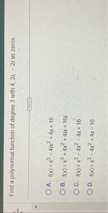 Solved Find a polynomial function of degree 3 with 4,2i1−2i | Chegg.com