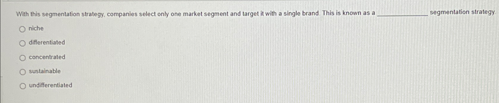 Solved With this segmentation strategy, companies select | Chegg.com
