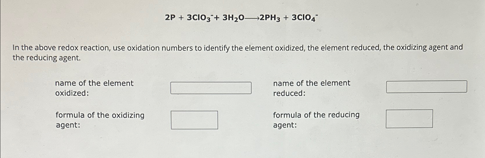 Solved 2P+3ClO3-+3H2Olongrightarrow2PH3+3ClO4-In the above | Chegg.com